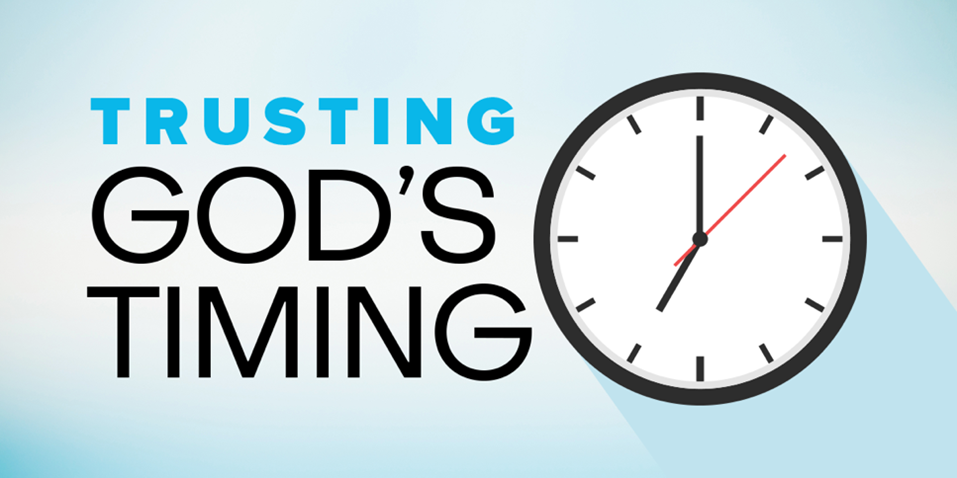 Trusting in God’s Timing – North Coast Church Single Adults Ministry